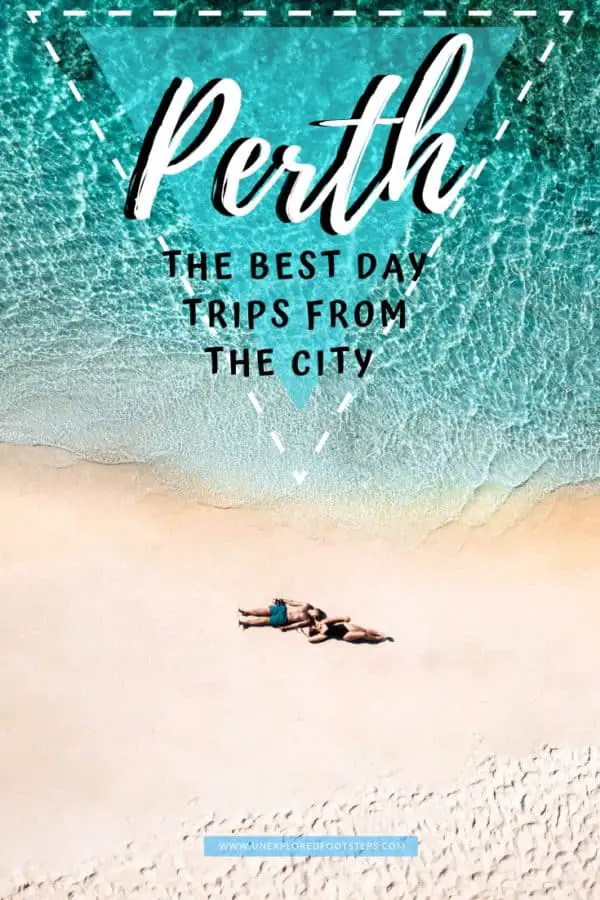 Day Trips from Perth - Western Australia - Unexplored Footsteps