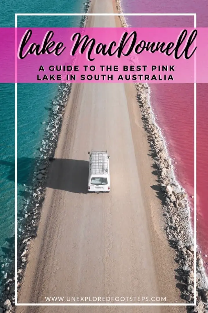 Lake MacDonnell - A Guide To The Best Pink Lake, South Australia